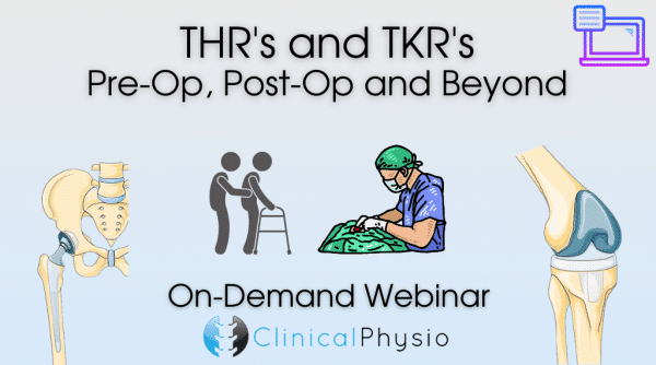 Total Hip/Knee Replacements On-Demand Webinar | Clinical Physio Total Hip/Knee Replacements On-Demand Webinar | Clinical Physio