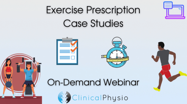 Exercise Prescription Case Studies On-Demand Webinar | Clinical Physio