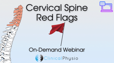 Cervical Spine Red Flags Webinar | Clinical Physio