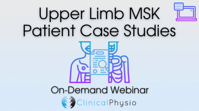 Upper Limb MSK Cases Webinar | Clinical Physio