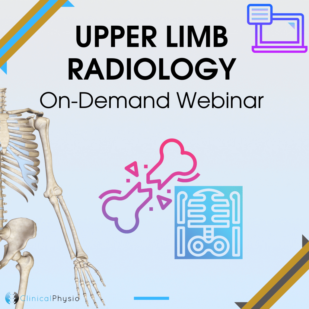 Upper Limb Radiology On-Demand Webinar | Clinical Physio