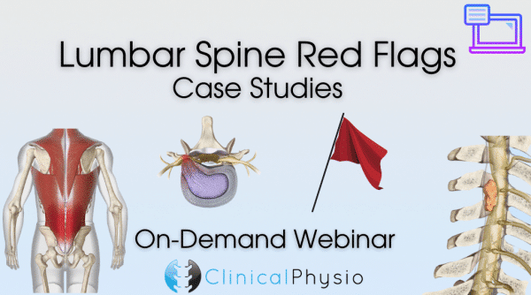Lumbar Spine Red Flags Cases Webinar | Clinical Physio