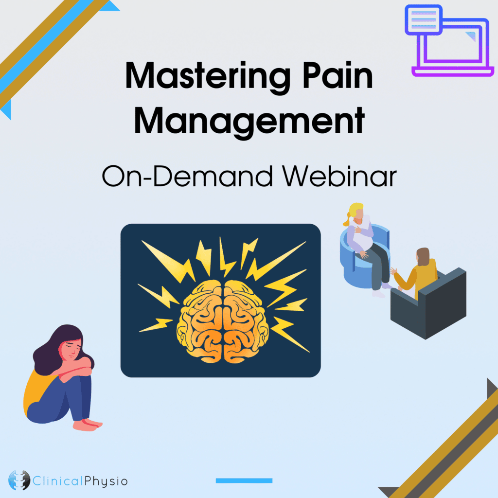 Mastering Pain Management On-Demand Webinar | Clinical Physio
