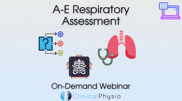 A-E Respiratory Assessment On-Demand Webinar | Clinical Physio