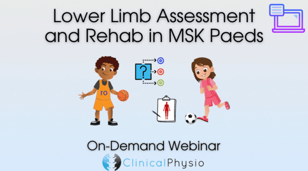 Lower Limb Assessment and Rehab in MSK Paeds On-Demand Webinar ...