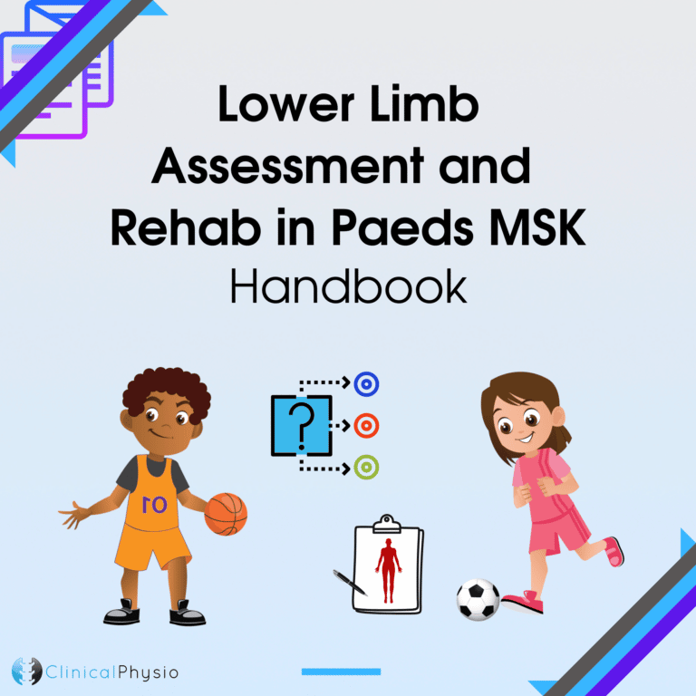 Lower Limb Assessment and Rehab in MSK Paeds Handbook | Clinical Physio