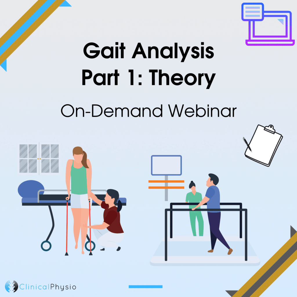 Gait Analysis Part 1: Theory On-Demand Webinar | Clinical Physio