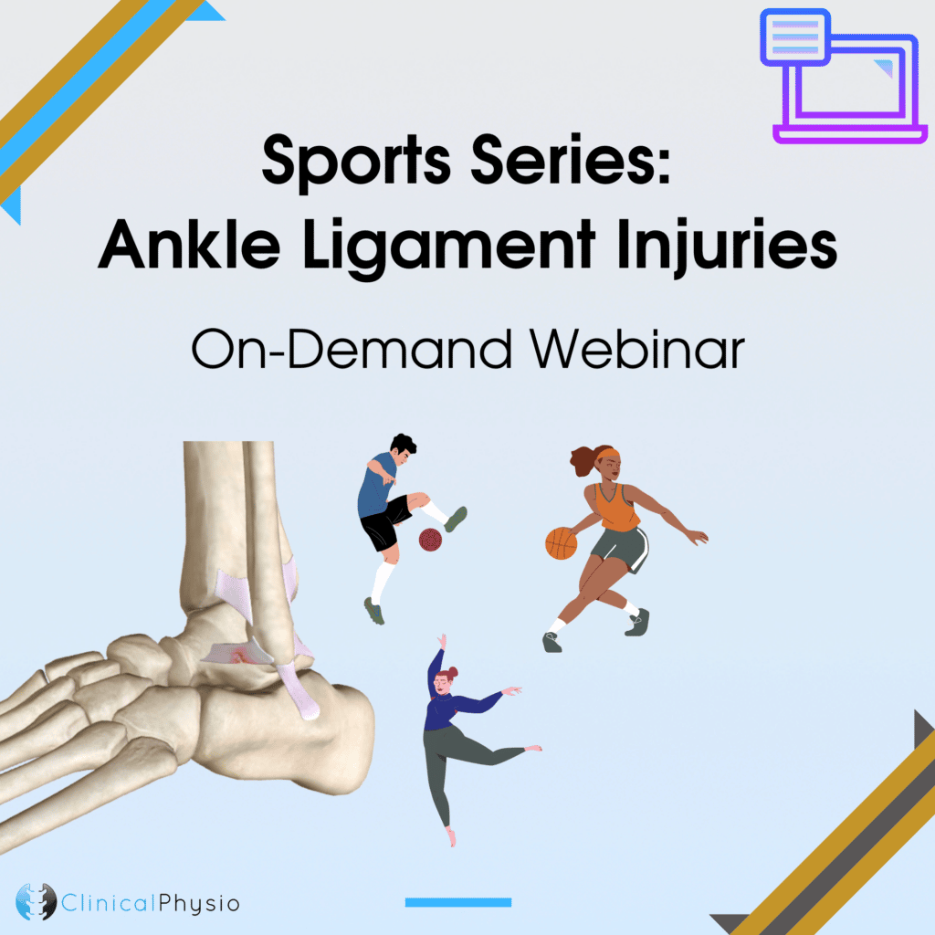 Sports Series: Ankle Ligament Injuries On-Demand Webinar | Clinical Physio