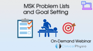 MSK Problem Lists and Goal Setting | Clinical Physio