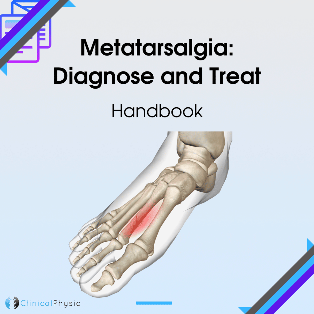 Metatarsalgia: Diagnose and Treat Handbook | Clinical Physio