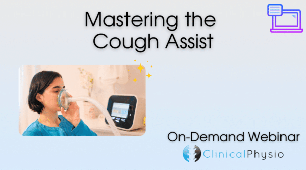 Mastering the Cough Assist | Clinical Physio