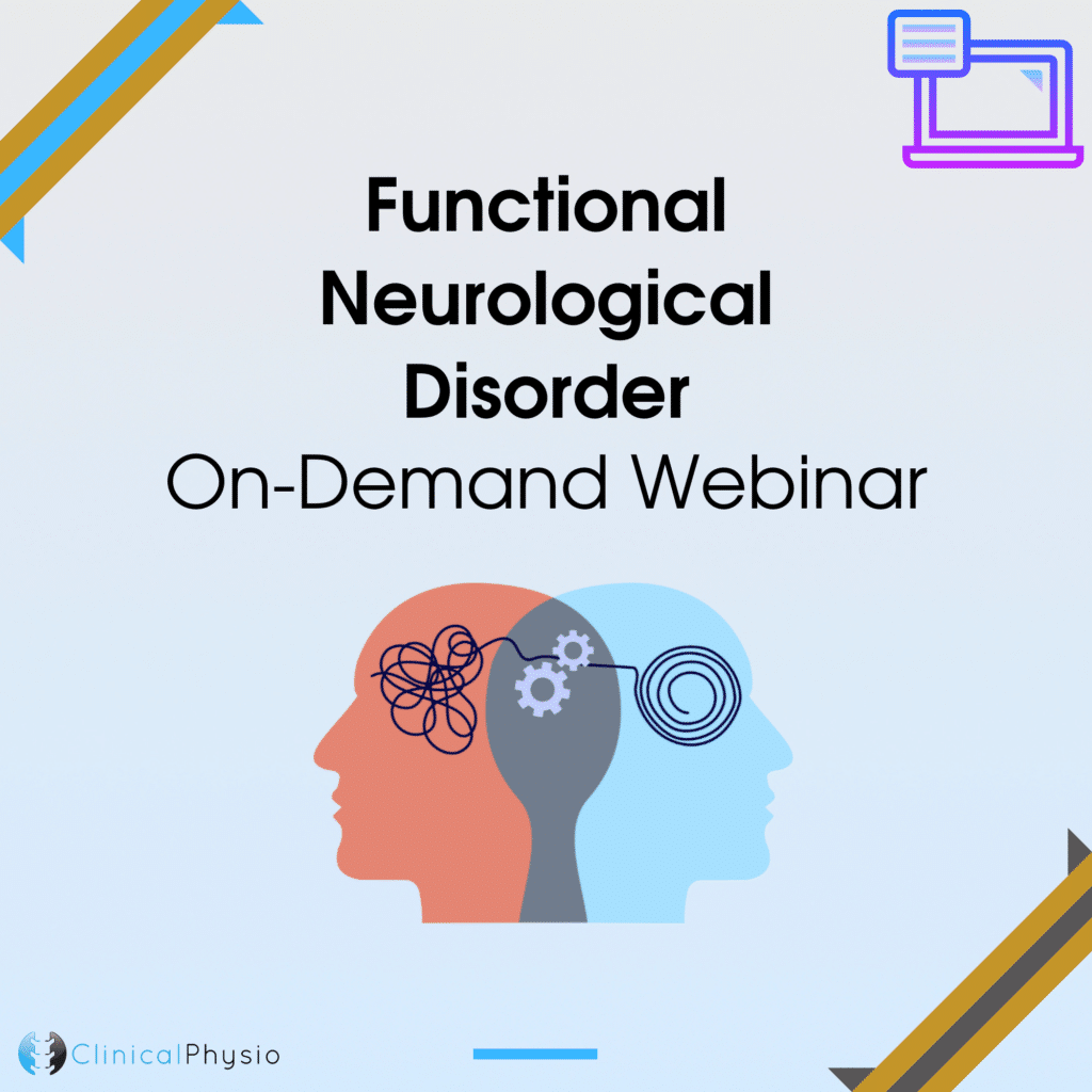 Functional Neurological Disorders On-Demand Webinar | Clinical Physio
