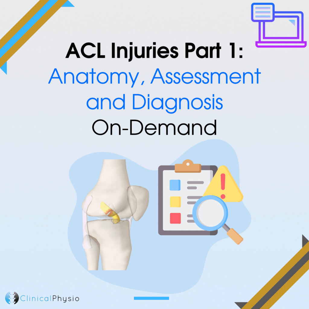 ACL Injuries Part 1: Anatomy, Assessment and Diagnosis On-Demand ...