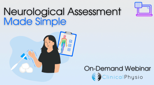 Neuro Assessment Made Simple | Clinical Physio
