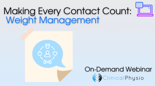 Making Every Contact Count: Weight Management | Clinical Physio